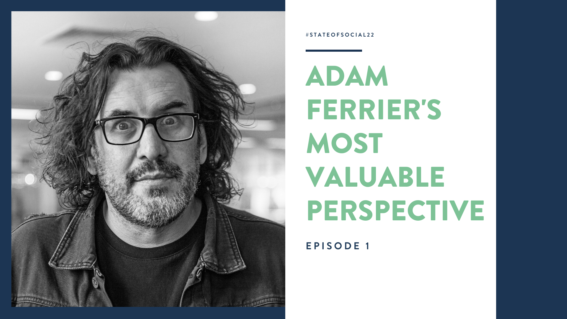 MVP Podcast: Adam Ferrier's Most Valuable Perspective // State of Social