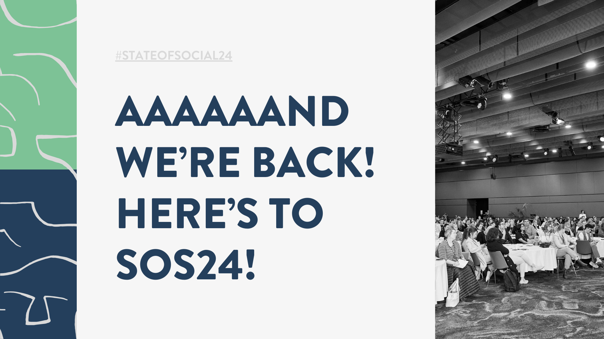 Aaaaaand we’re back! Here’s to SOS24! // State of Social