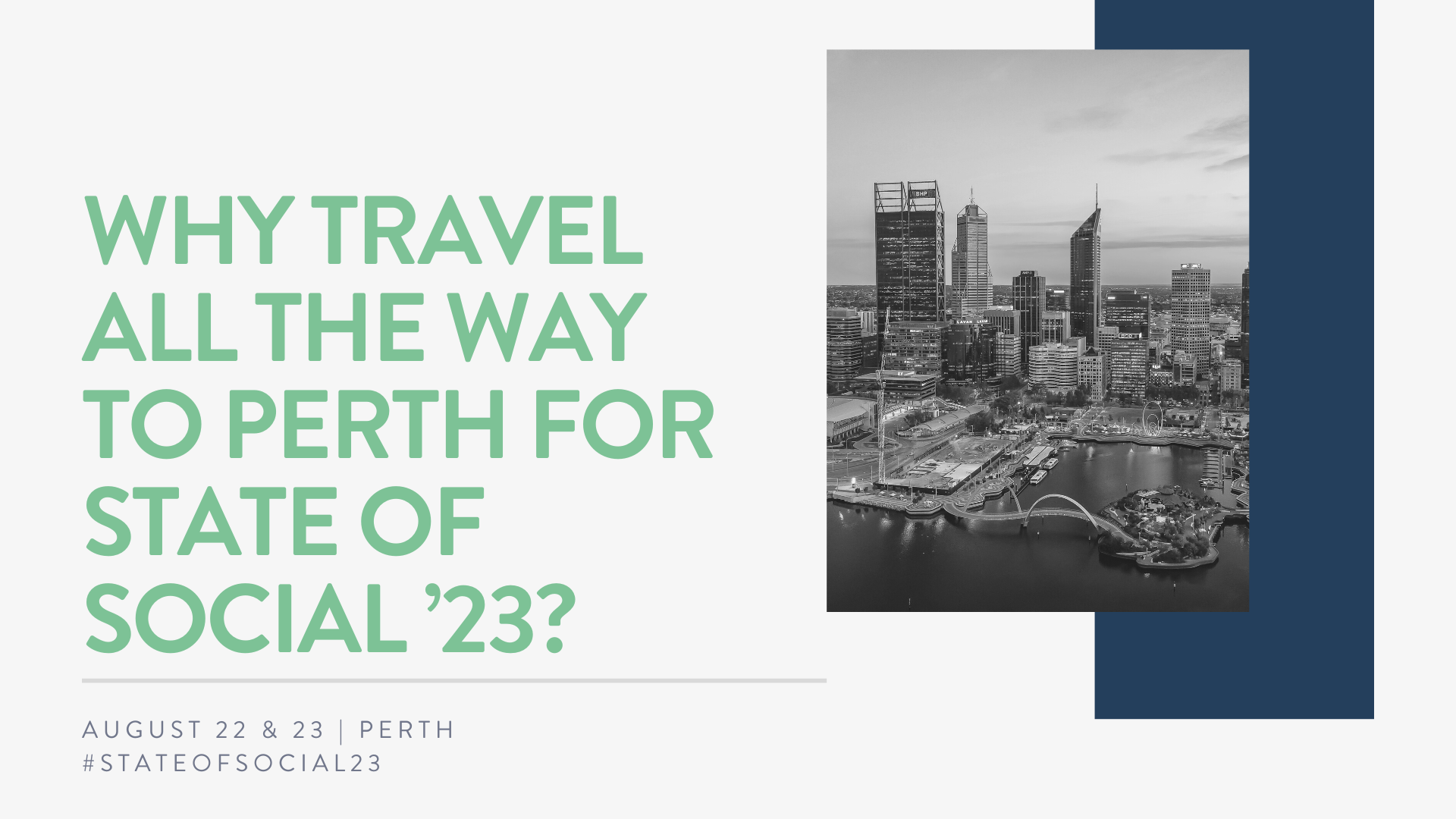 Why travel all the way to Perth for State of Social ’23? In a word ...